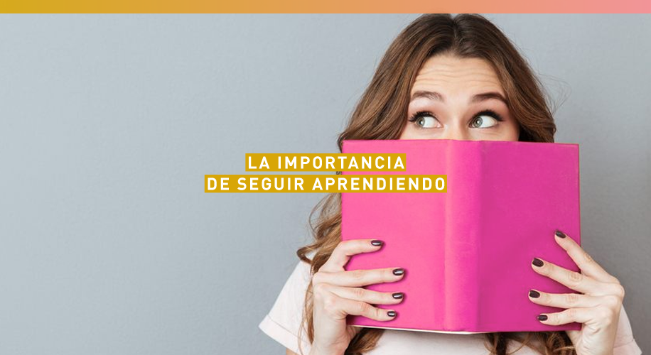 La importancia de seguir aprendiendo – Selene Becmar